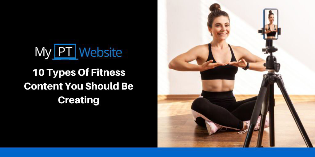 10 Types Of Fitness Content You Should Be Creating