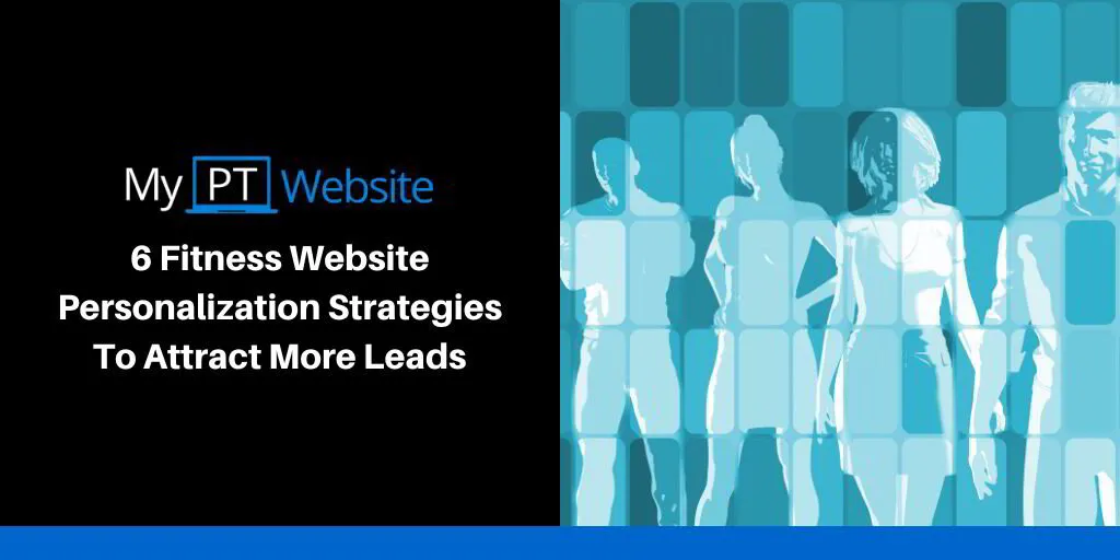 6 Fitness Website Personalization Strategies To Attract More Leads