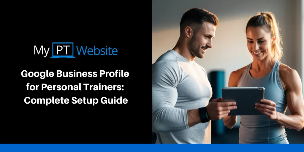Google Business Profile for Personal Trainers: Complete Setup Guide