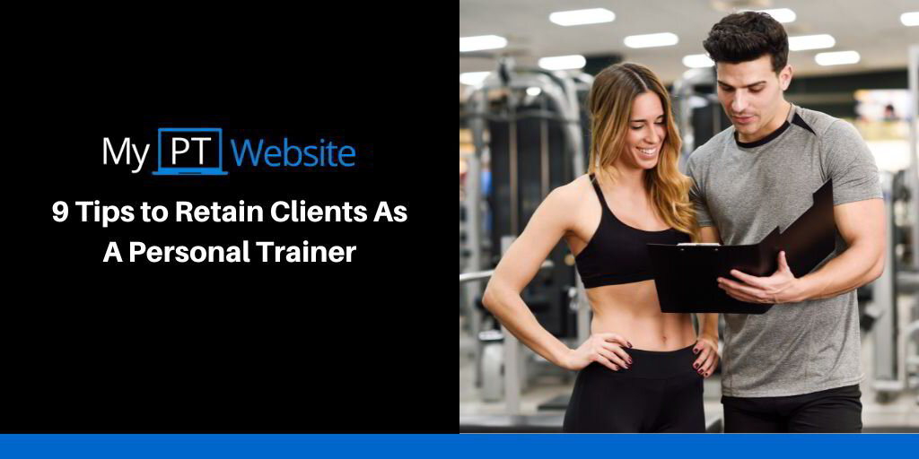 9 Tips to Retain Clients As A Personal Trainer
