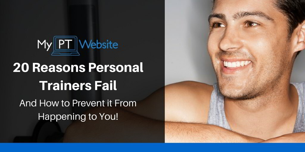 20 Reasons Personal Trainers Fail and How to Prevent it From Happening ...