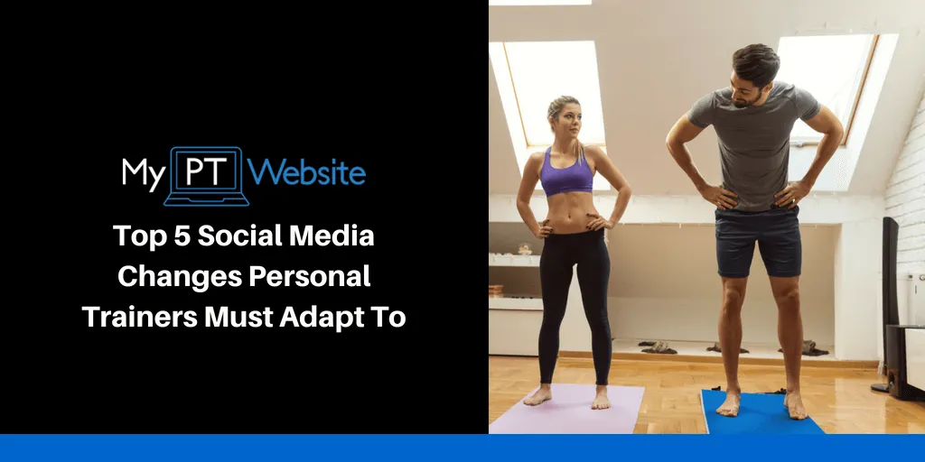 Top 5 Social Media Trends Personal Trainers Must Adapt To