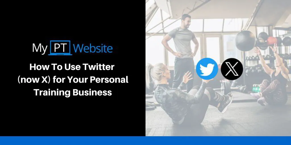 How To Use Twitter (now X) for Your Personal Training Business