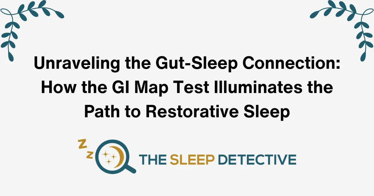 Unraveling the Gut-Sleep Connection: How the GI Map Test Illuminates ...
