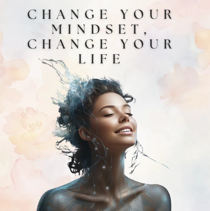 Change Your Mindset, Change Your Life Course Change Your Mindset, Change Your Life Course
