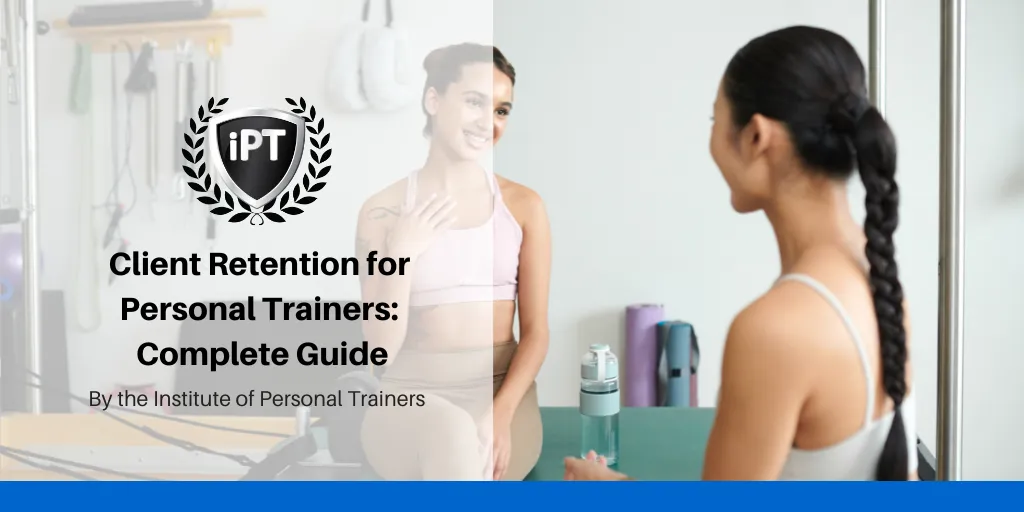 Client Retention for Personal Trainers: Complete Guide