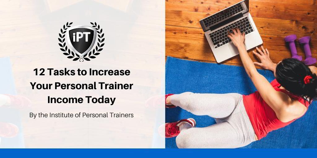 12 Tasks to Increase Your Personal Trainer Income Today