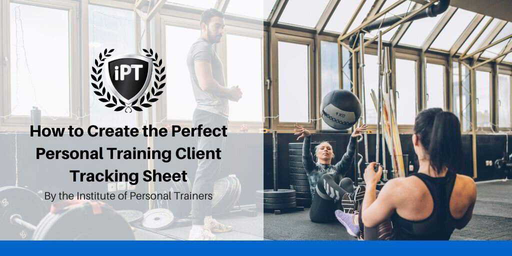 How to Create the Perfect Personal Training Client Tracking Sheet