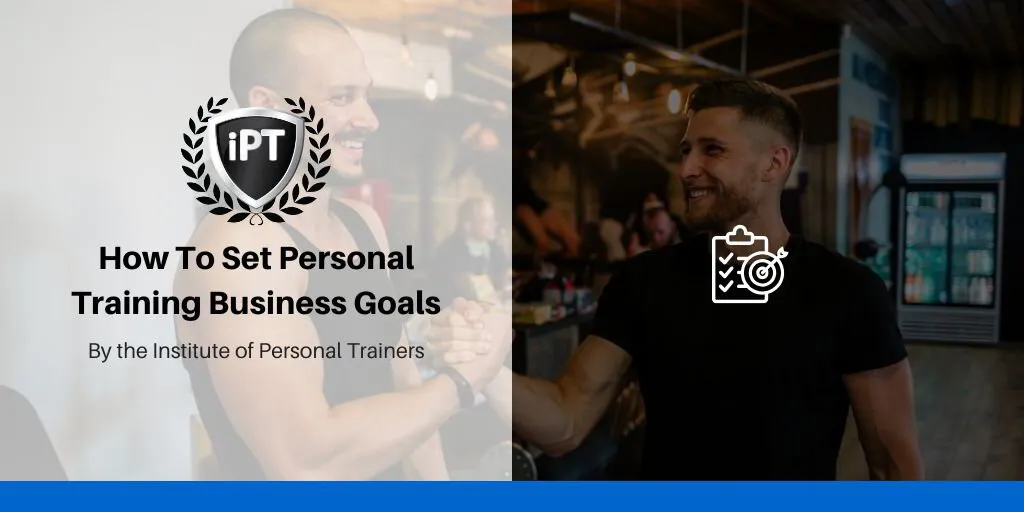 How To Set Personal Training Business Goals