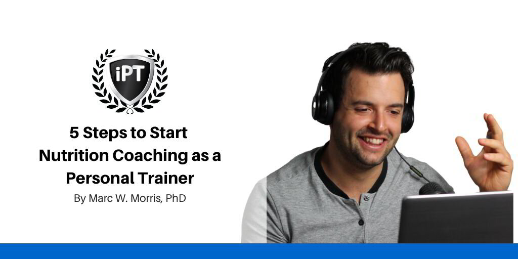 5 Steps to Start Nutrition Coaching as a Personal Trainer