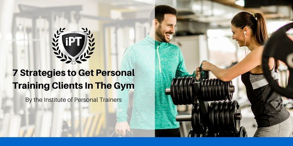 7 Strategies to Get Personal Training Clients In The Gym