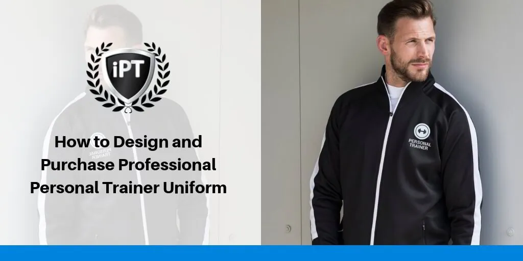 How to Design and Purchase Professional Personal Trainer Uniform