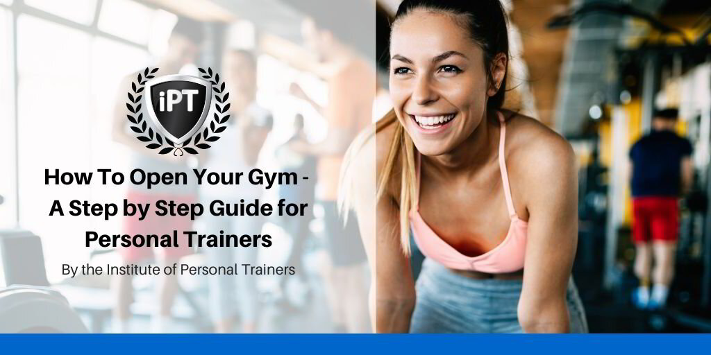 How To Open Your Gym - A Step by Step Guide for Personal Trainers