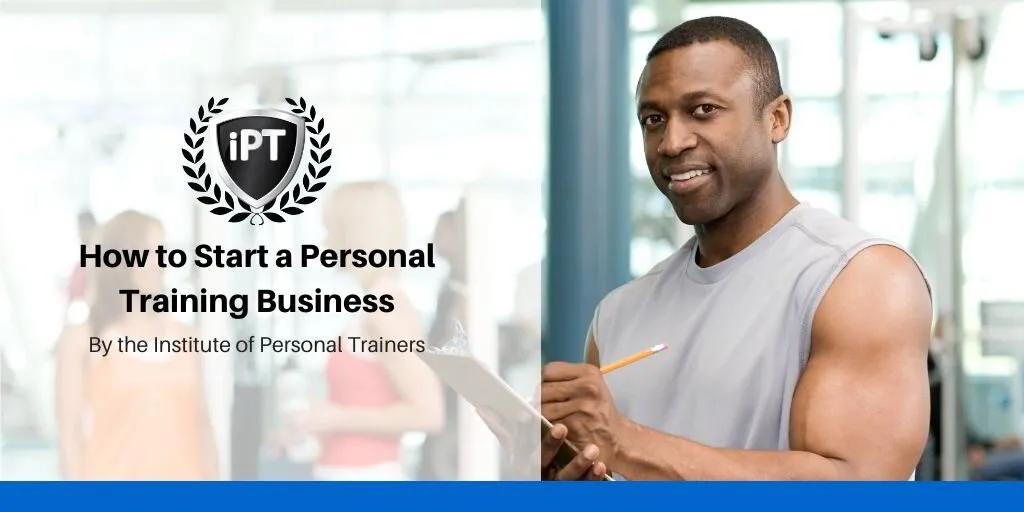 How to Start a Personal Training Business: Essential Steps for Success