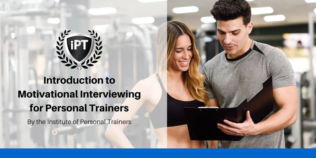 Introduction to Motivational Interviewing for Personal Trainers