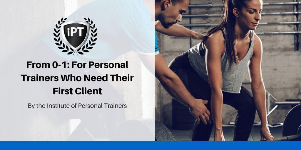 16 Tips For Personal Trainers Who Need Their First Client