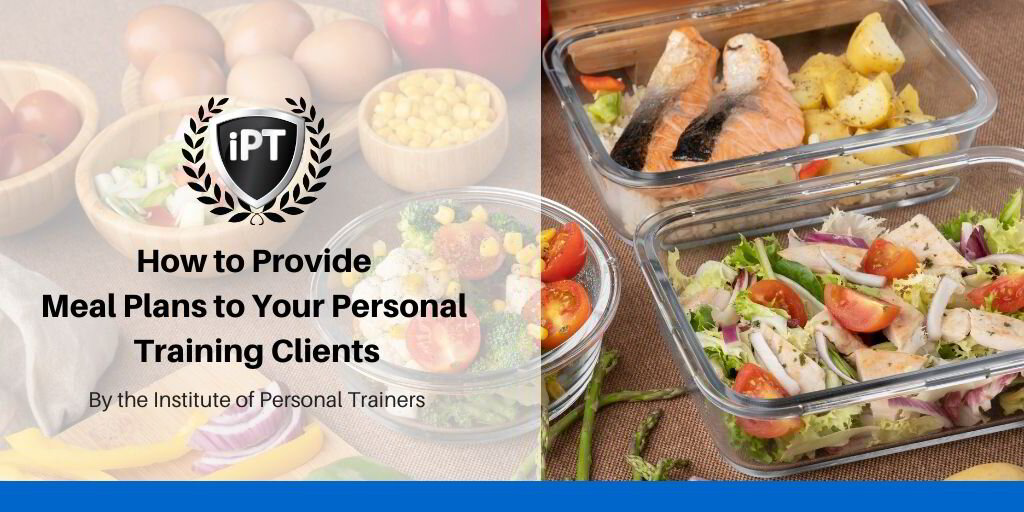 How to Provide Meal Plans to Your Personal Training Clients
