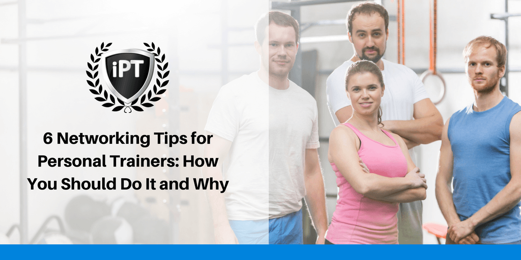 6 Networking Tips for Personal Trainers: How You Should Do It and Why