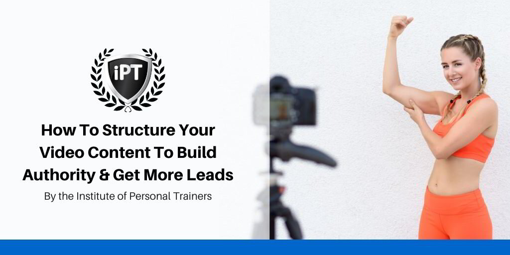 Fitness Video Content Structure To Build Authority & Get More Leads
