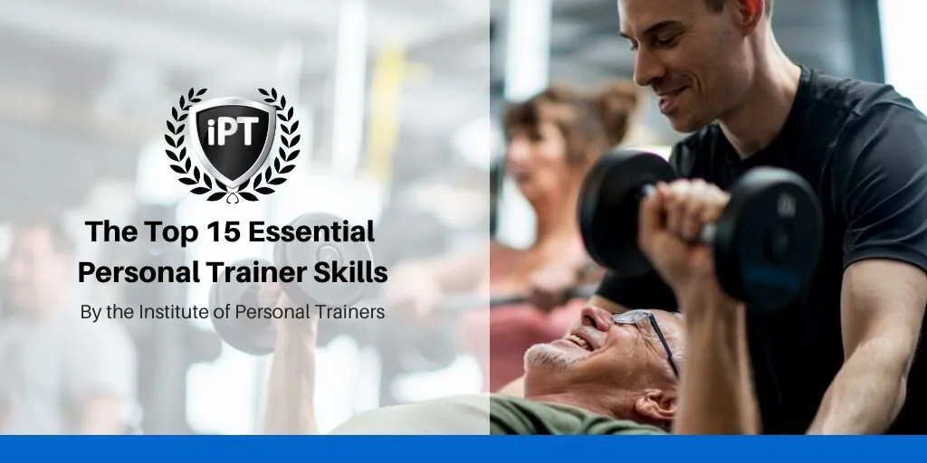 The Top 15 Essential Personal Trainer Skills