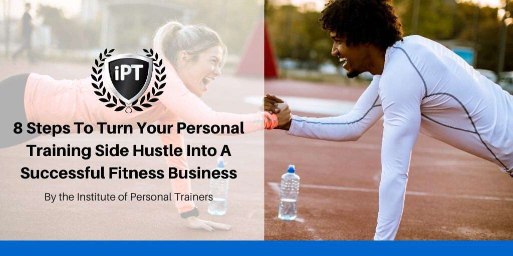 8 Steps To Turn Your Personal Training Side Hustle Into A Successful ...
