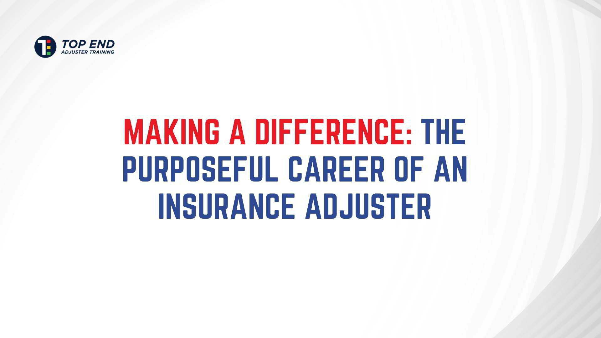 Making a Difference: The Purposeful Career of an Insurance Adjuster