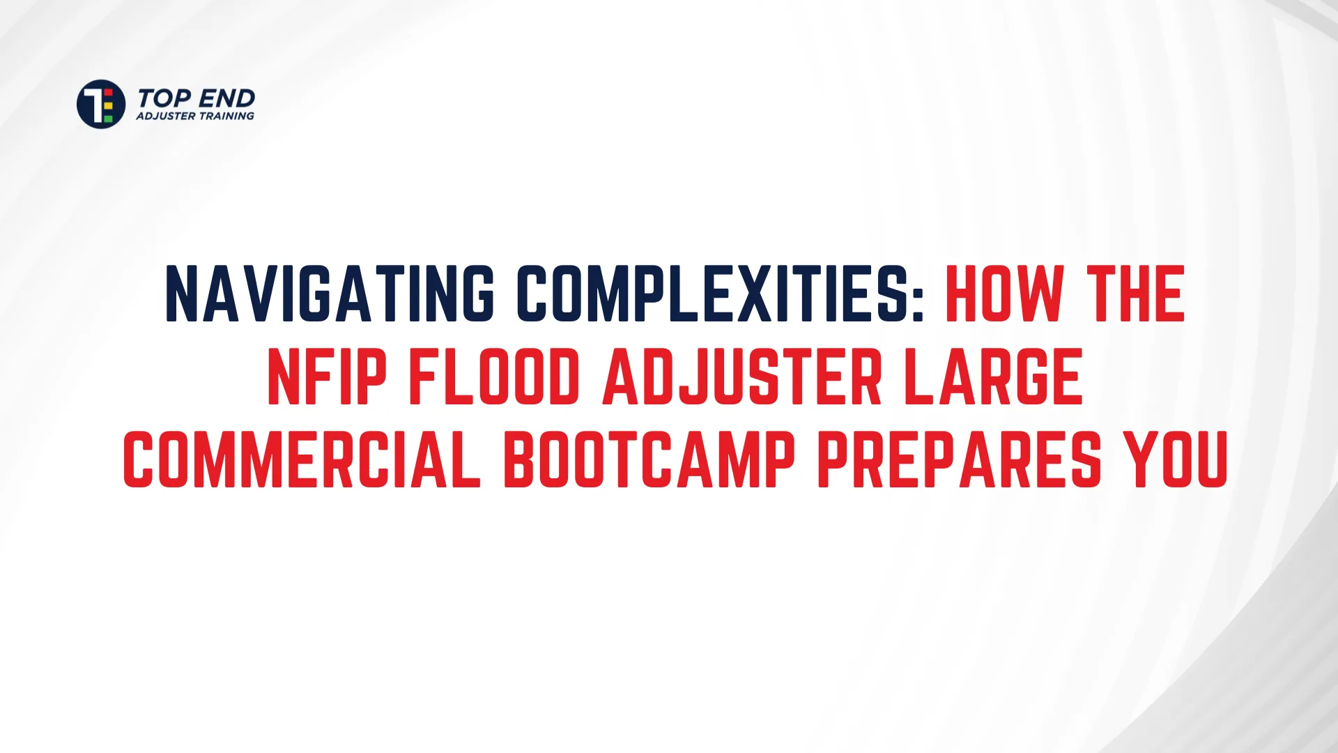 Navigating Complexities: How the NFIP Flood Adjuster Large Commercial ...