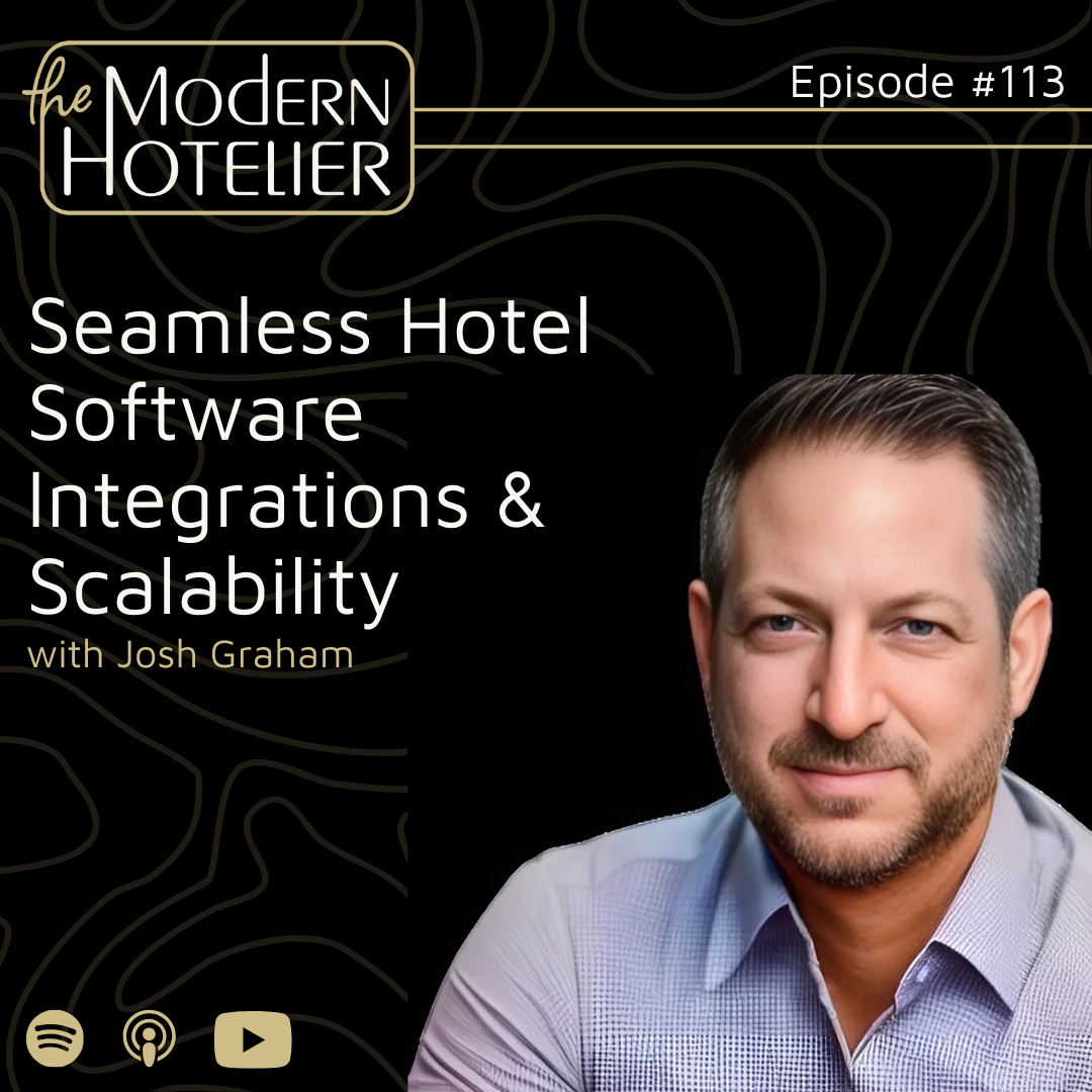 Seamless Hotel Software Integrations & Scalability | with Josh Graham