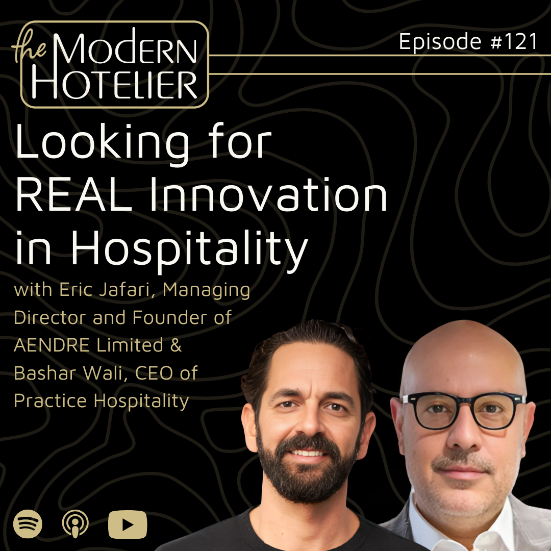 Looking for REAL Innovation in Hospitality with Bashar Wali & Eric Jafari