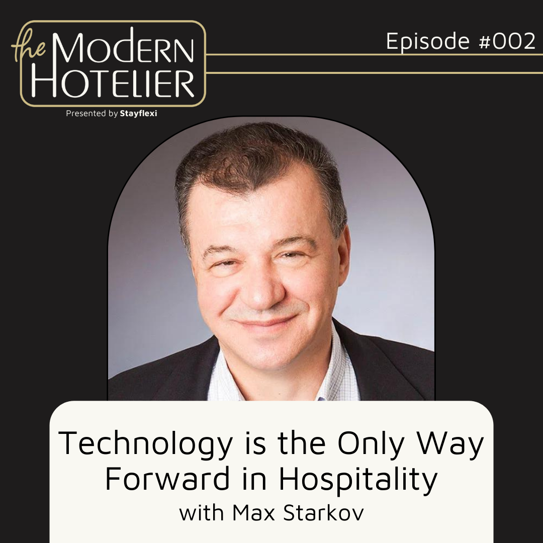 Technology Is The Only Way Forward In Hospitality With Max Starkov