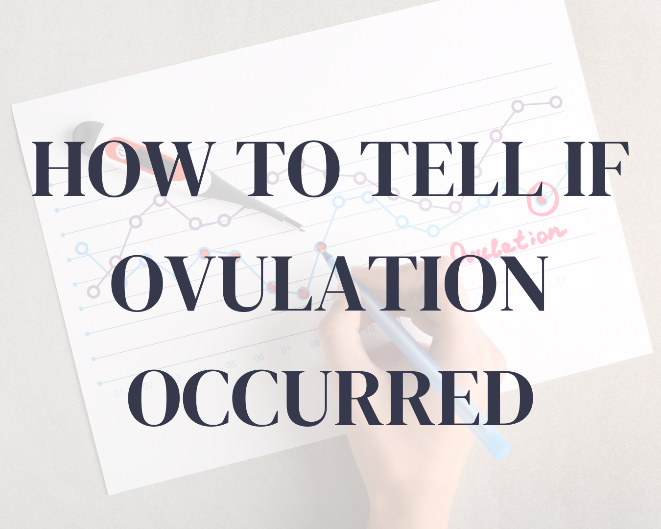 How to Tell if Ovulation Has Occurred: Strategies for TTC or Avoiding ...