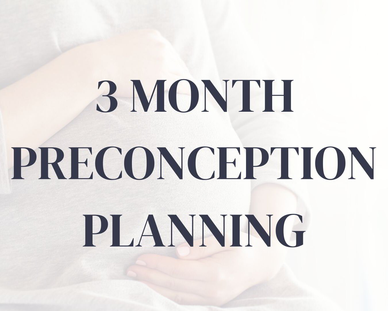 Why You Need At Least 3 Months for Preconception Support