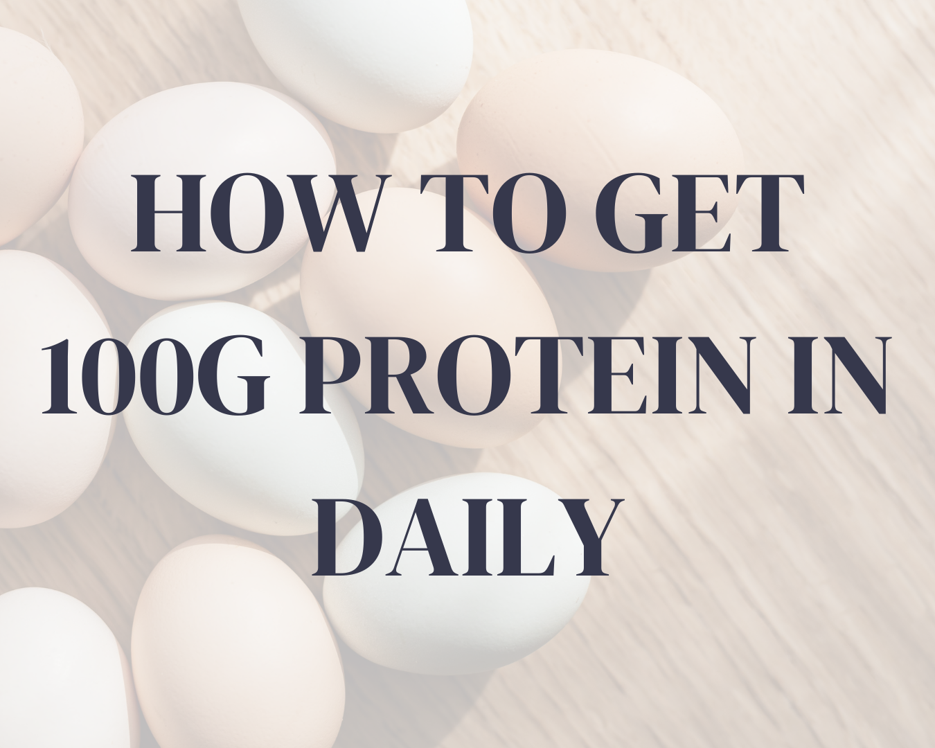 How to Easily Hit 100g of Protein per Day in 3 Meals