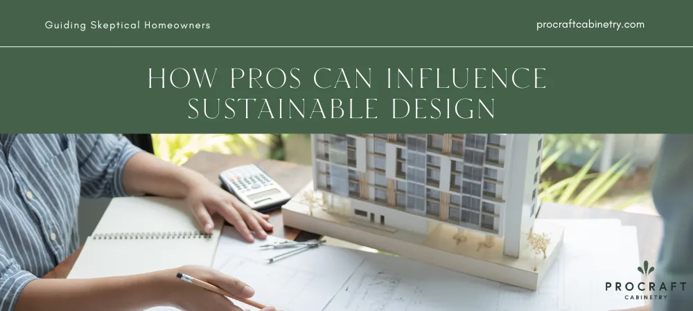How Pros Can Influence Sustainable Design in Residential Projects for ...