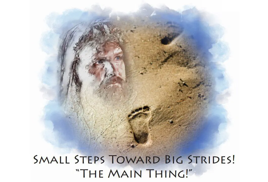 Small Steps Toward Big Strides!: The Main Thing!