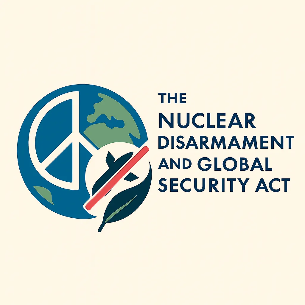 The Nuclear Disarmament and Global Security Act