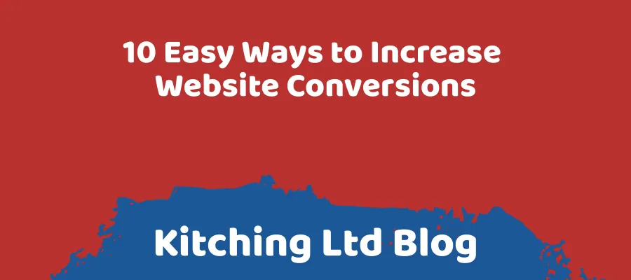 10 Easy Ways to Increase Website Conversions