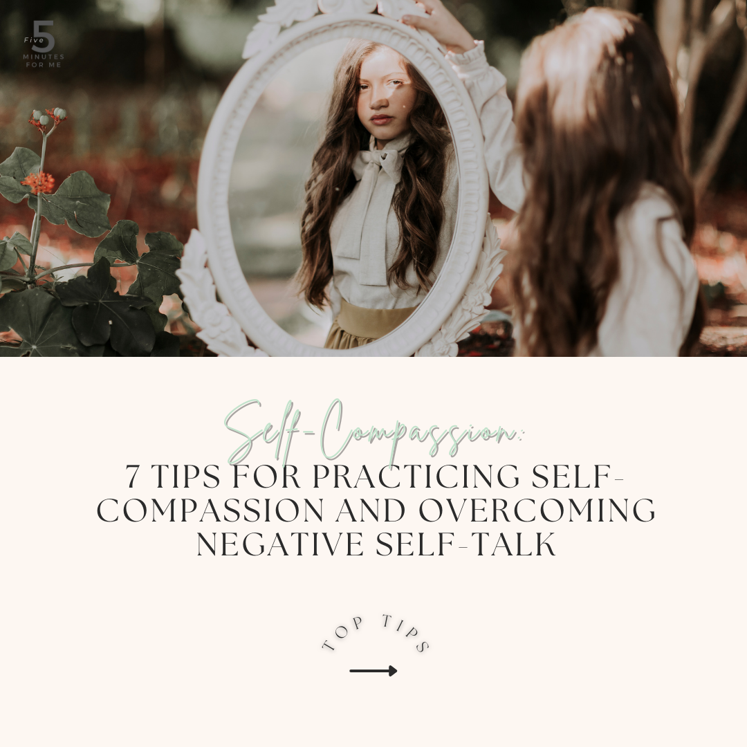 Top Tips – Self-Compassion: 7 tips for practicing self-compassion and ...
