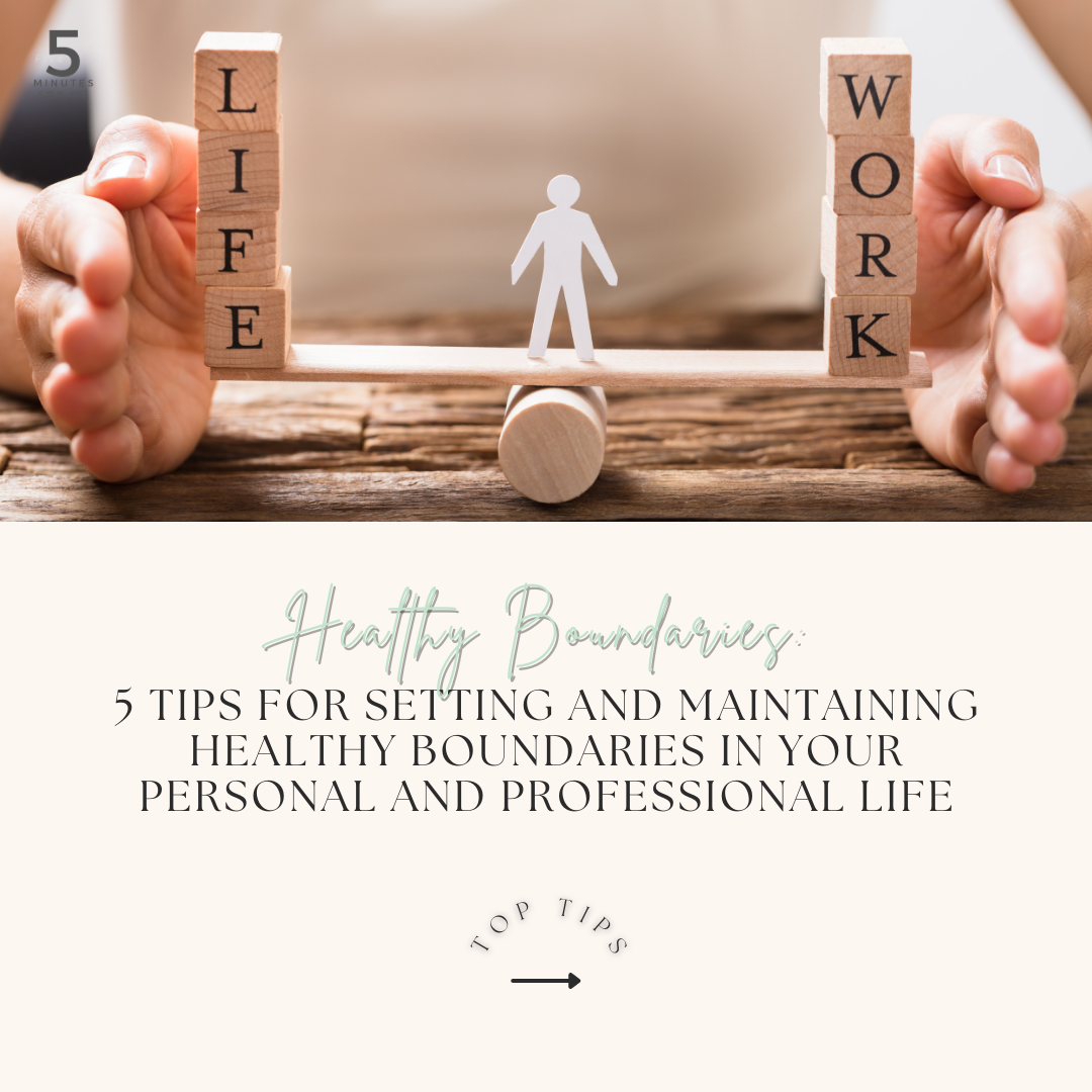Top Tips - Healthy Boundaries: 5 tips for setting and maintaining ...