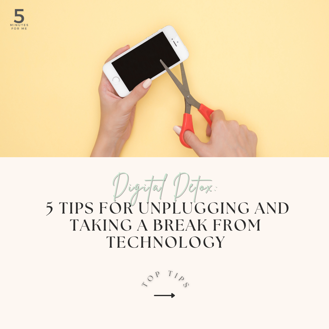 Top Tips - Digital Detox: 5 tips for unplugging and taking a break from ...