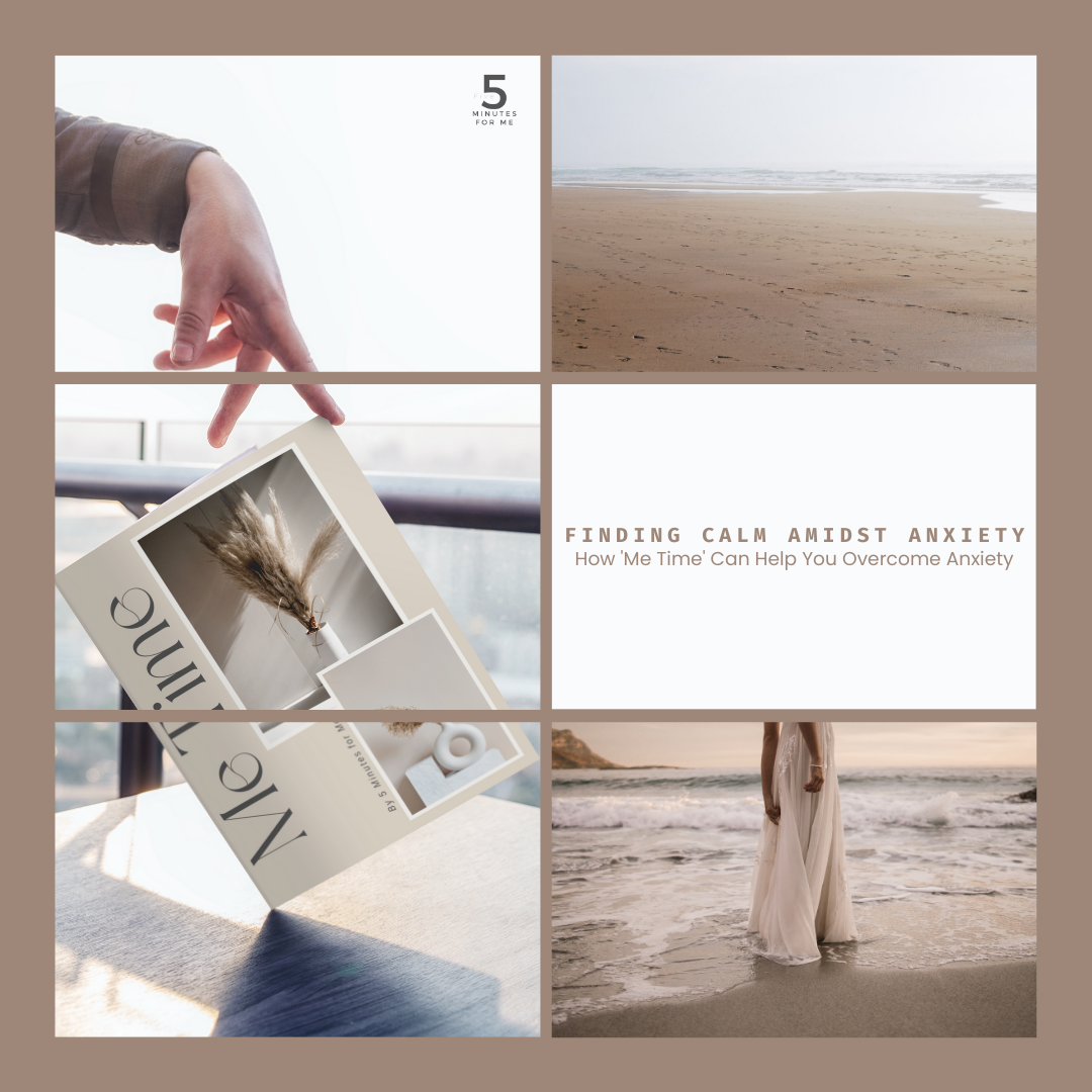 Finding Calm Amidst Anxiety: How 'Me Time' Can Help You Overcome Anxiety