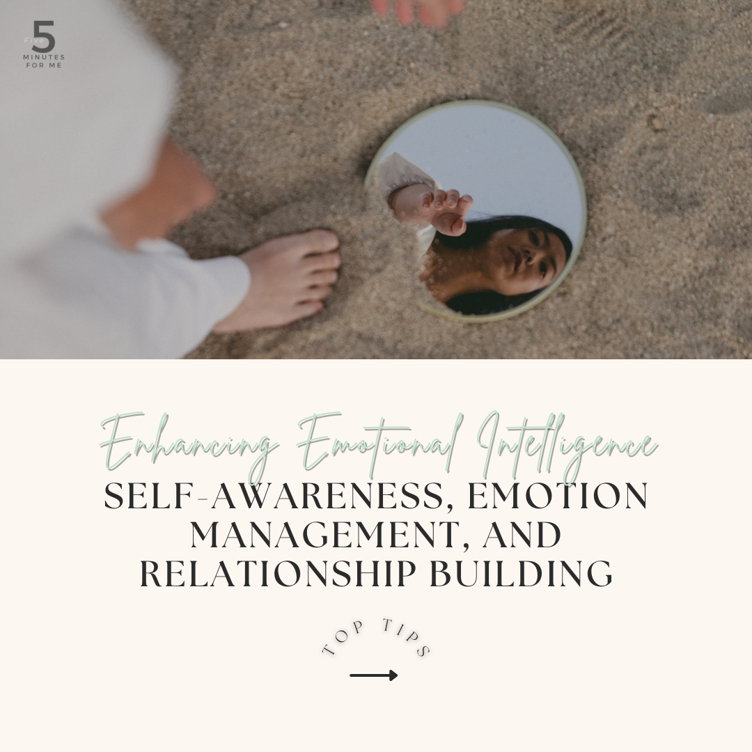 Enhancing Emotional Intelligence: Self-awareness, Emotion Management ...
