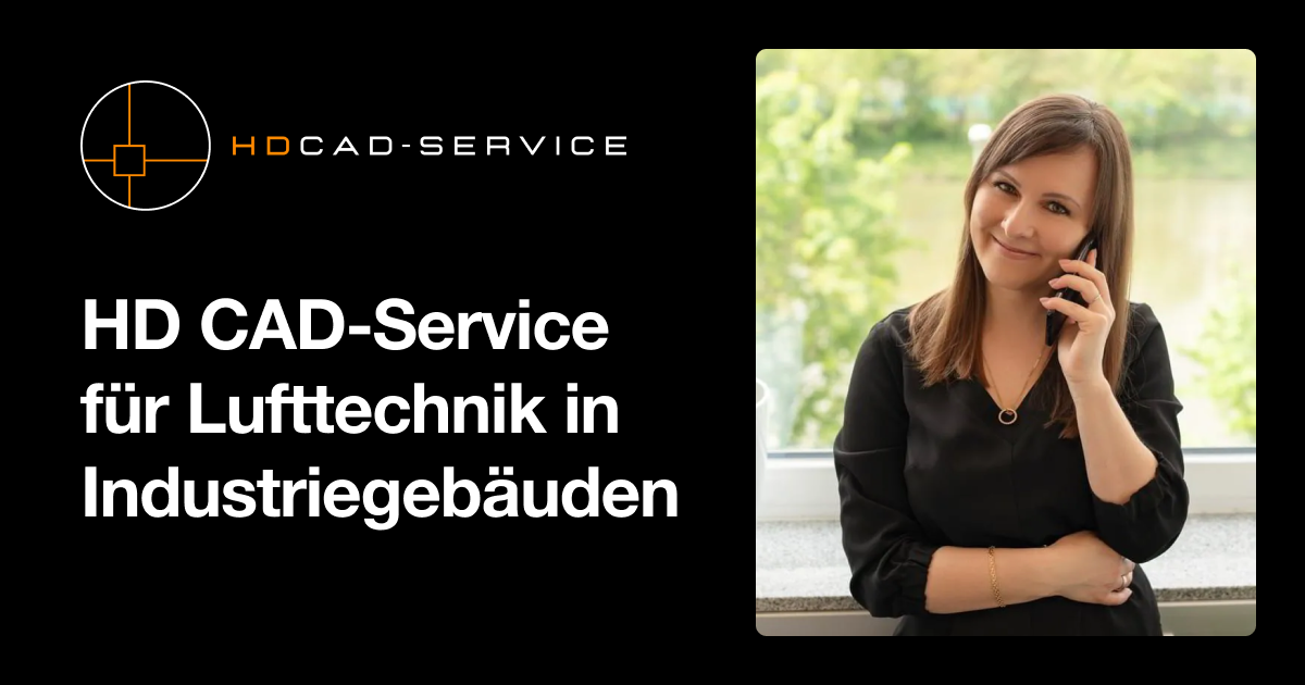 Über uns | HD CAD-Service für Lufttechnik in Industriegebäuden