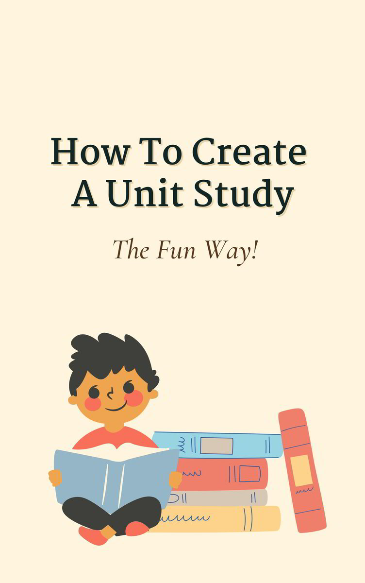 Unit Study The Fun Way Guide