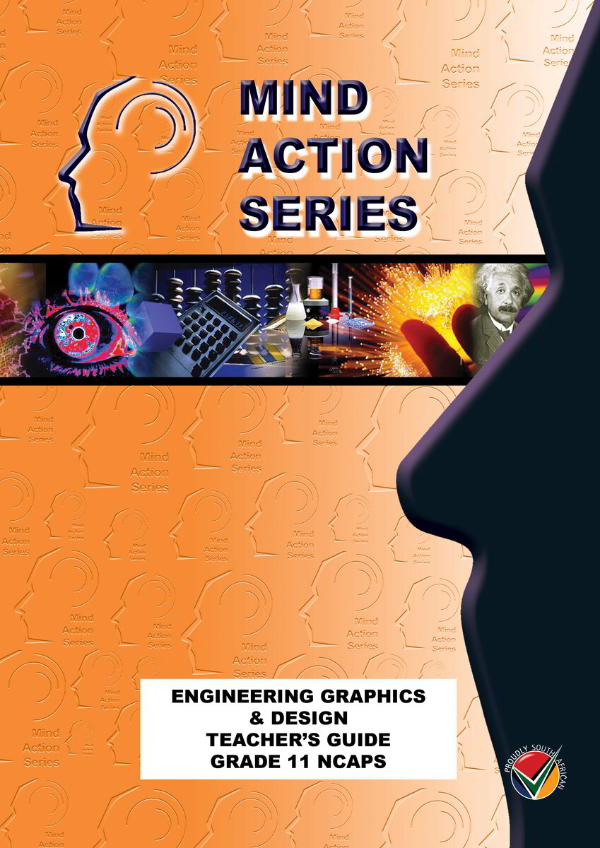 Mind Action Series: Engineering Graphics & Design Teacher's Guide NCAPS (2016 Edition) - Grade 11