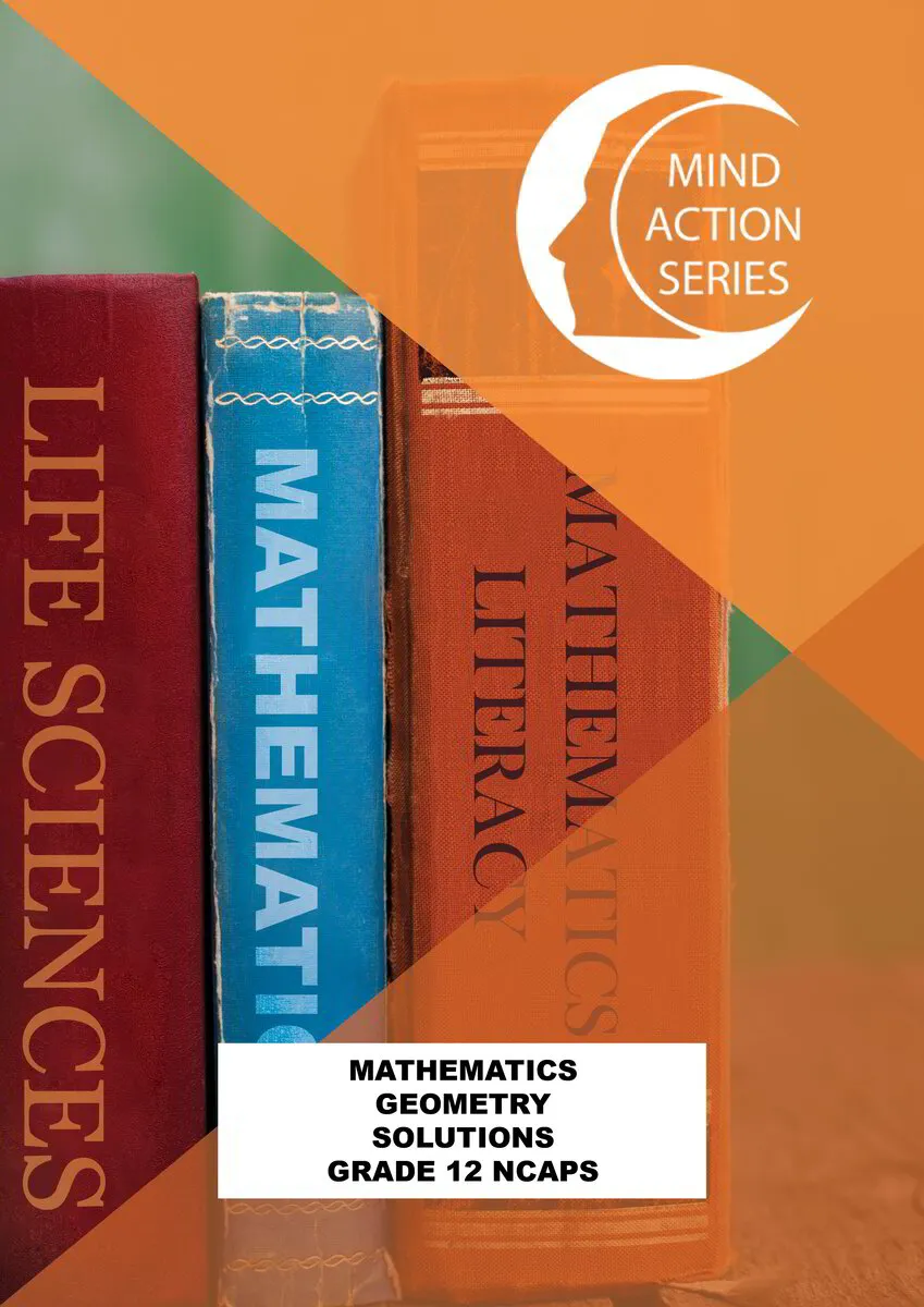 Mind Action Series: Mathematics Geometry Solutions NCAPS - Grade 12 ...