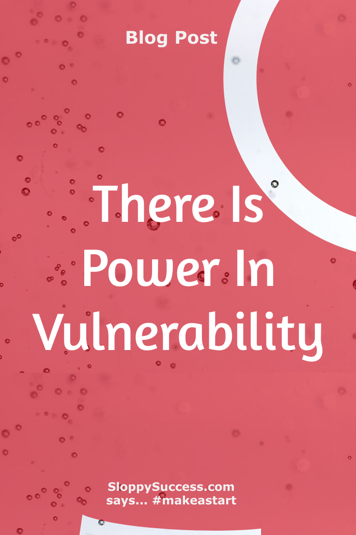 There Is Power In Vulnerability