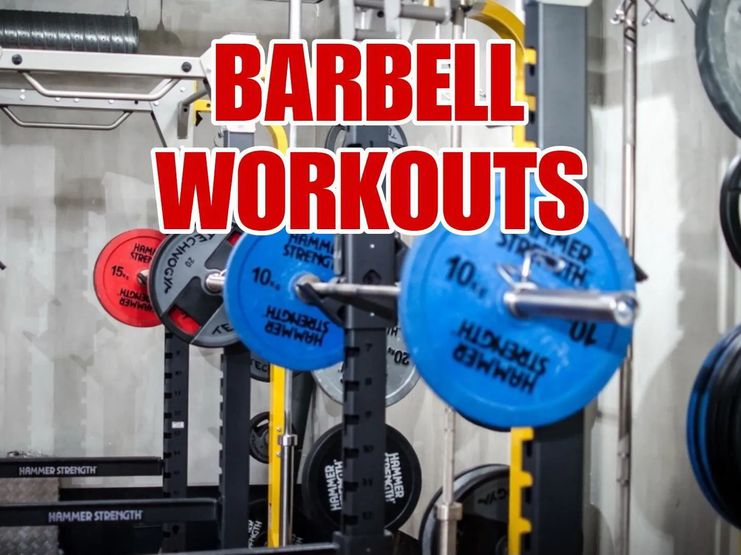 BARBELL WORKOUTS
