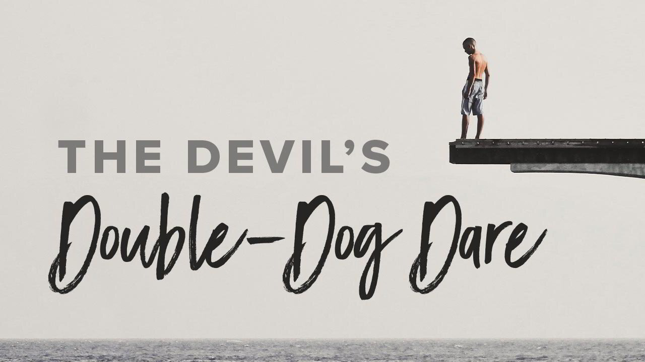 The Devil's "Double Dog Dare"