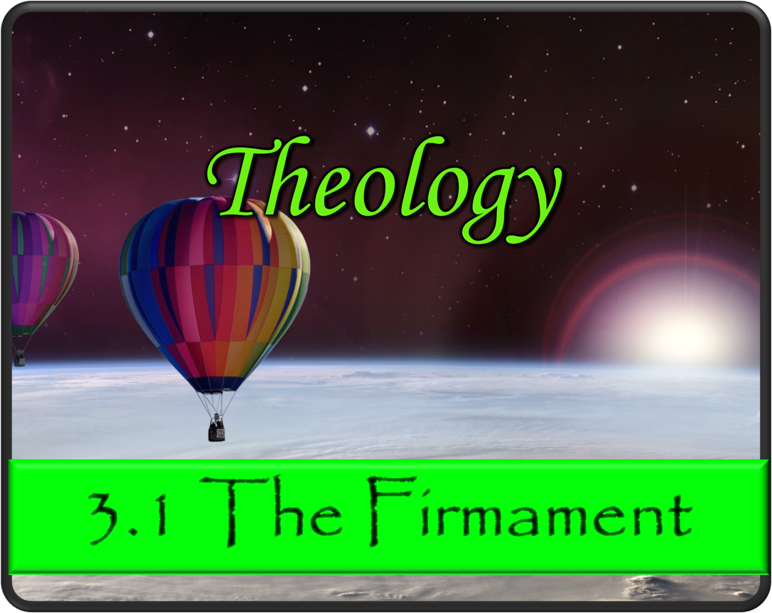 Theology 3.1 Firmament-when God made the heavens